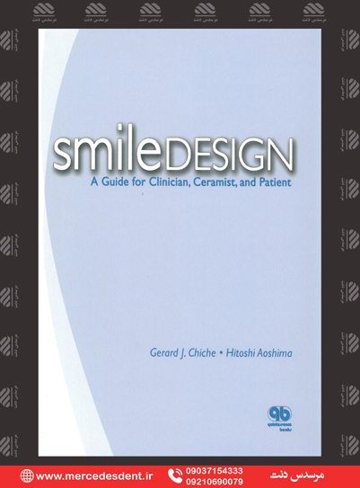 Smile Design: A Guide For Clinician, Ceramist, And Patient - انتشارات ...